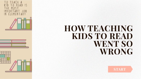How Teaching Kids to Read Went So Wrong