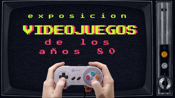 videojuegos exposición
