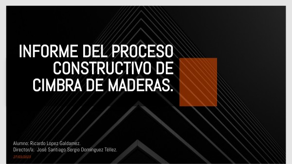 INFORME DEL PROCESO CONSTRUCTIVO DE CIMBRA DE MADERAS. | Genially