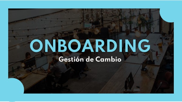 Onboarding Digital - Gestión del Cambio | Genially