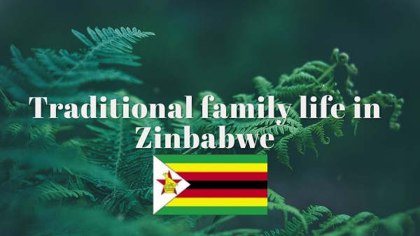 Traditional family life in Zinbabwe | Genially