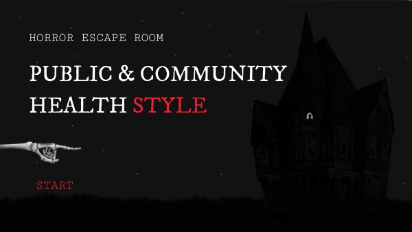 HORROR ESCAPE ROOM - Module 4 CA Community and Public Health
