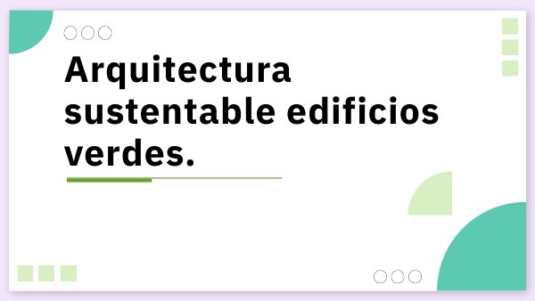 Arquitectura sustentable edificios verdes.