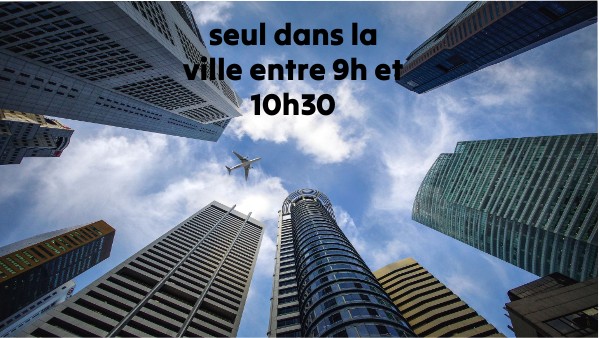 Seul dans la ville entre 9h et 10h30 | Genially