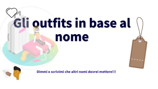 Gli outfits in base al nome!