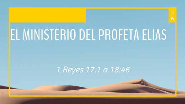 EL MINISTERIO DEL PROFETA ELÍAS | Genially