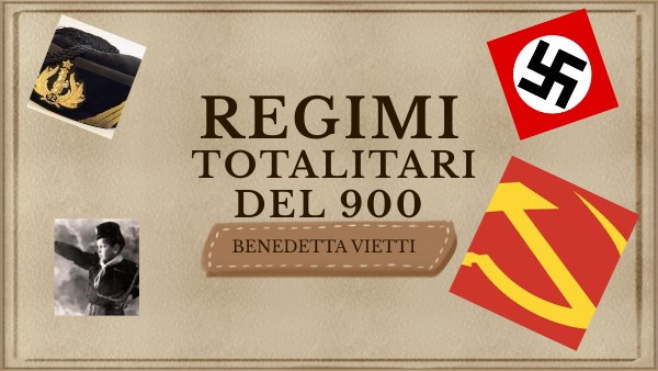 I regimi totalitari del 900 di Benedetta Vietti