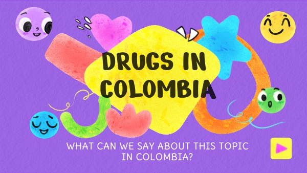 DRUGS IN COLOMBIA | Genially