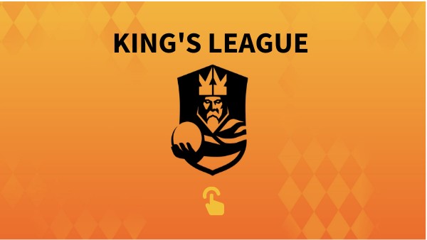 KING'S LEAGUE | Genially