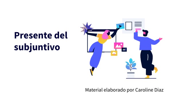 PRESENTE DEL SUBJUNTIVO | Genially