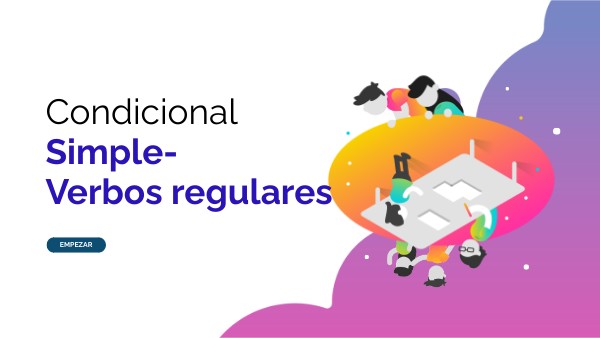 Condicional simple-Verbos regulares | Genially
