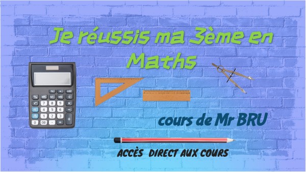 Je réussis ma 3ème en Maths | Genially