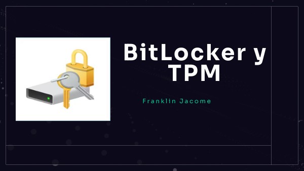 BitLocker y TPM | Genially