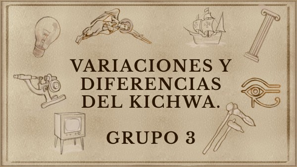 VARIACIONES DEL KICHWA-GRUPO 3
