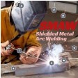 SMAW: Shielded Metal Arc Welding