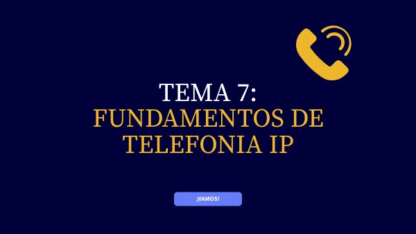 TEMA 7 - TELEFONIA IP | Genially