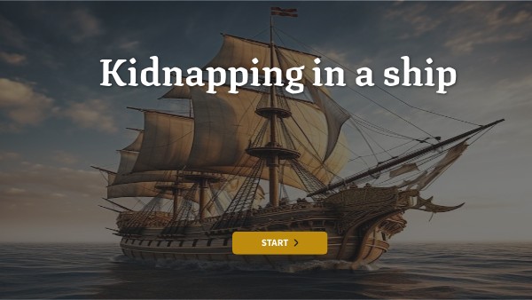 Kidnapping in a ship | Genially