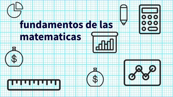 fundamento de las matematicas | Genially