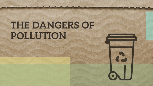 A2+ DANGERS OF POLLUTION AND SOLUTIONS | Genially