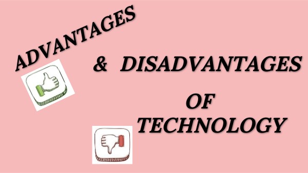 Advantages & Disadvantages of Technology