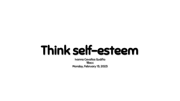 Ivanna Cevallos - think self-esteem - English | Genially