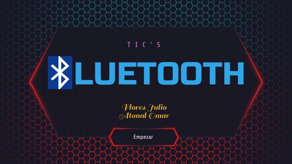 PRESENTACION SOBRE EL BLUETOOTH | Genially
