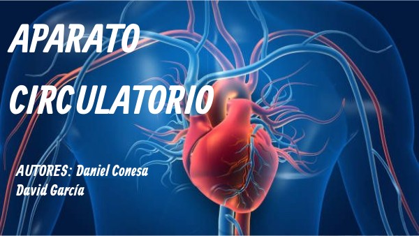 TRABAJO APARATO CIRCULATORIO DANI DAVID | Genially