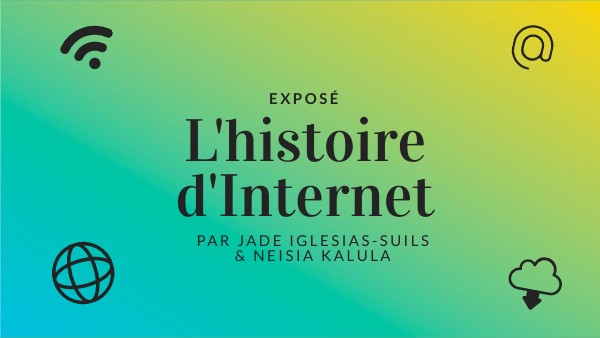 L'histoire d'Internet | Genially