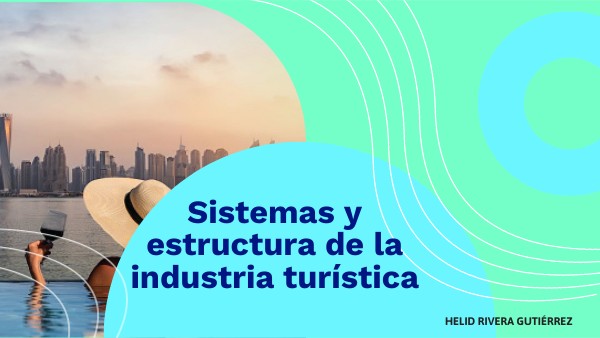 Sistemas Y Estructura De La Industria Turística | Genially