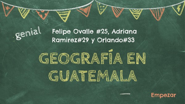 Geografía de Guatemala | Genially