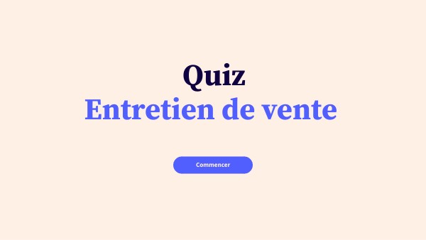 Quiz 5 - Entretien de vente