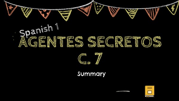 Agentes Secretos Ch. 7 Summary | Genially