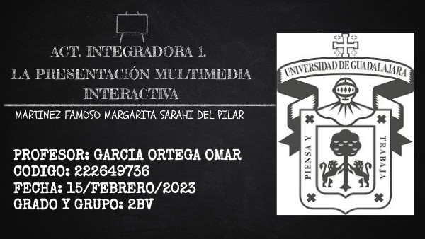 ACT. INTEGRADORA 1.LA PRESENTACIÓN MULTIMEDIA INTERACTIVA | Genially