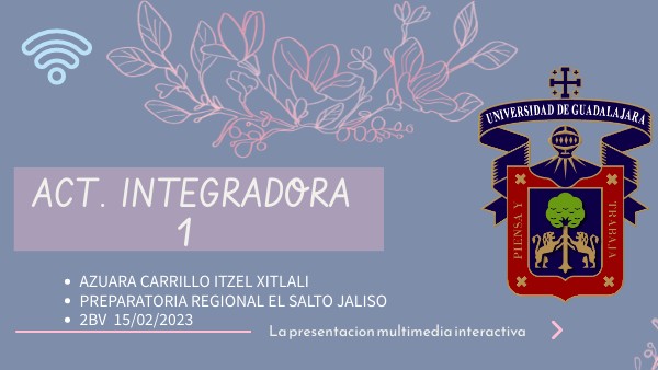Act. Integradora 1. La presentación multimedia interactiva.