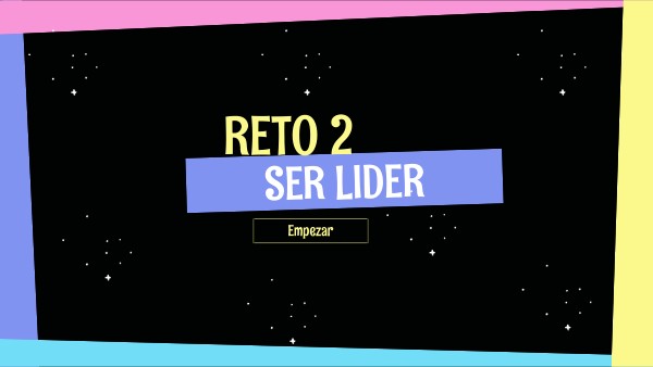 RETO 2 SER LIDER | Genially