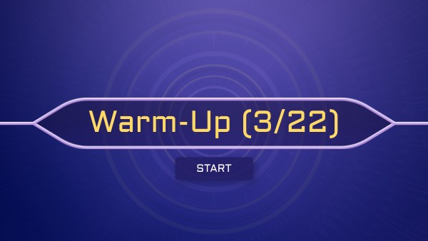 Warm-Up (3/22) | Genially