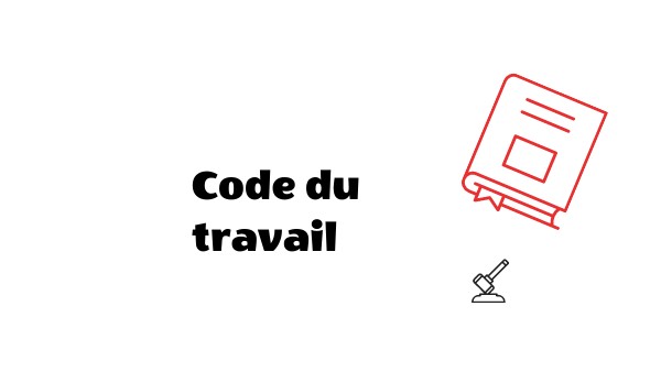 le code du travail | Genially