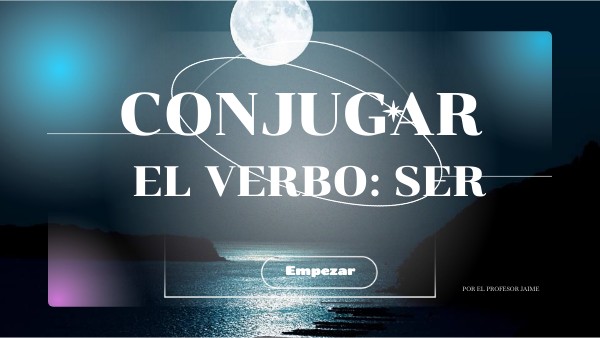 CONJUGAR EL VERBO SER | Genially