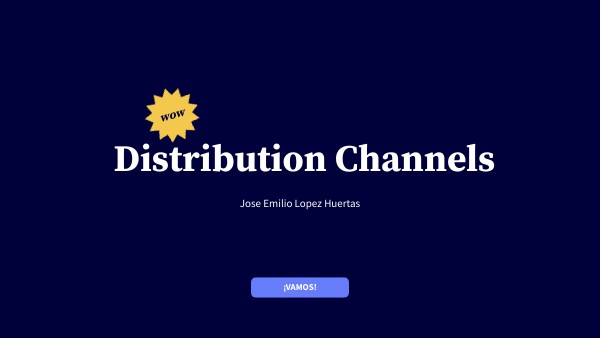 Distribution Channels - Jose Emilio Lopez Huertas | Genially