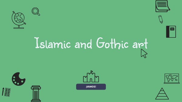 islamic and gothic art | Genially