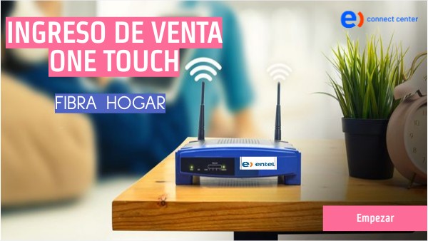 INGRESO DE VENTA FIBRA HOGAR - ONE TOUCH | Genially