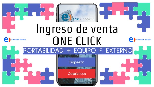 INGRESO DE VENTA ONE CLICK- PORTABILIDAD + EQUIPO F.EXTERNO | Genially