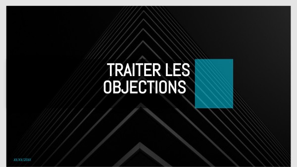 TRAITER LES OBJECTIONS | Genially
