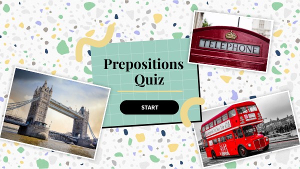 PREPOSITIONS QUIZ
