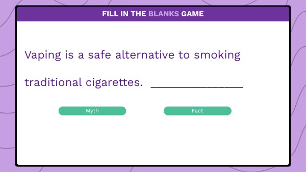 Fact or Myth: Vaping | Genially