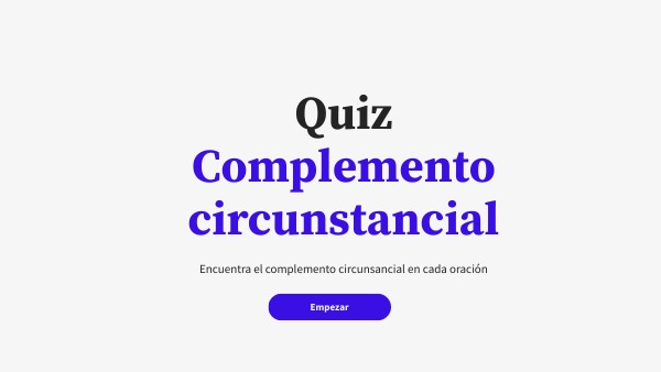 QUIZ complemento circunstancial | Genially