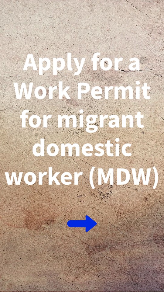 Apply for a Work Permit for migrant domestic worker (MDW)