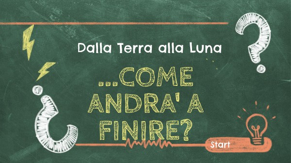 DALLA TERRA ALLA LUNA...CON UN FINALE SEMPRE ALTERNATIVO | Genially