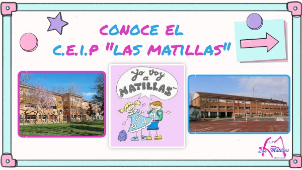 PRESENTACIÓN C.E.I.P. "LAS MATILLAS" 2023