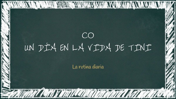 CO - Un día en la vida de Tini. | Genially